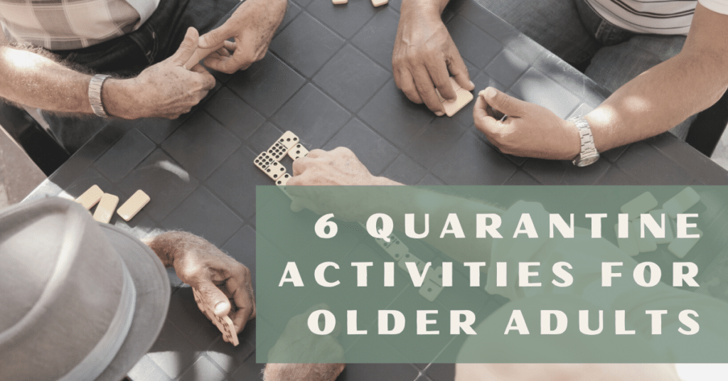 6 Quarantine Activities for Older Adults – Evergreen Senior Living