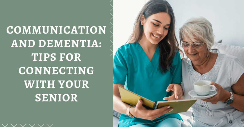 Communication and Dementia: Tips for Connecting with Your Senior ...
