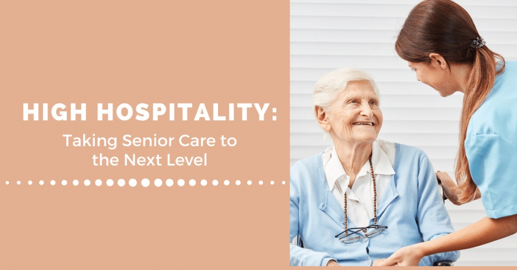High Hospitality: Taking Senior Care to the Next Level – Evergreen ...