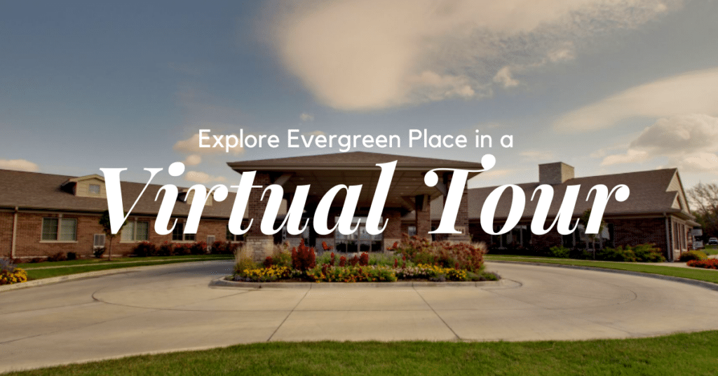Explore Evergreen Place in a Virtual Tour – Evergreen Senior Living