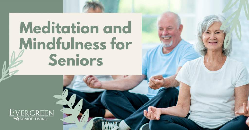 Meditation and Mindfulness for Seniors – Evergreen Senior Living